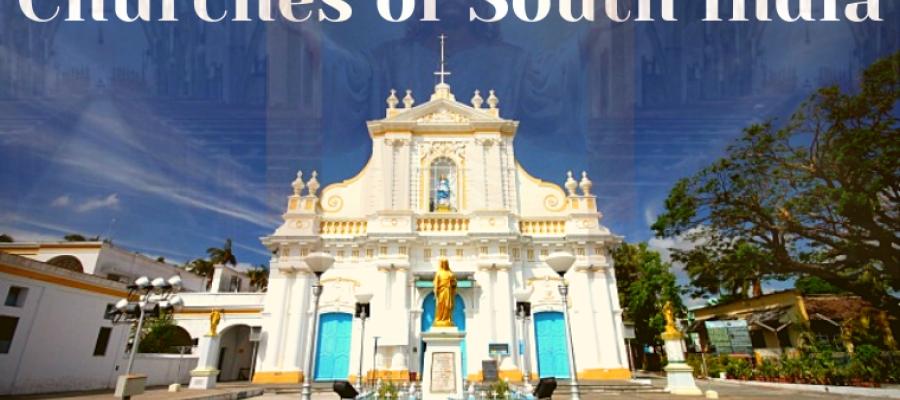 Explore the Churches of South India | The Imposing Indian Icons of ...